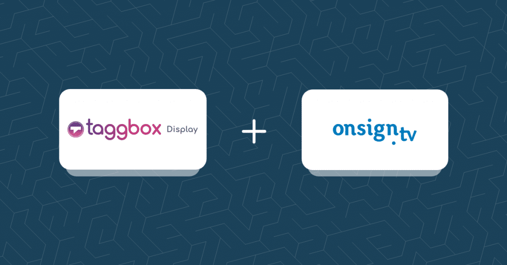 Taggbox Display x OnSign TV Collaboration