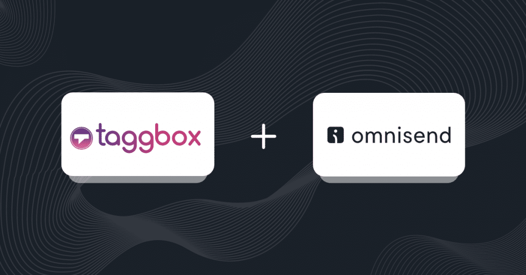 Taggbox x Omnisend: Power Up Your Email Campaigns With UGC