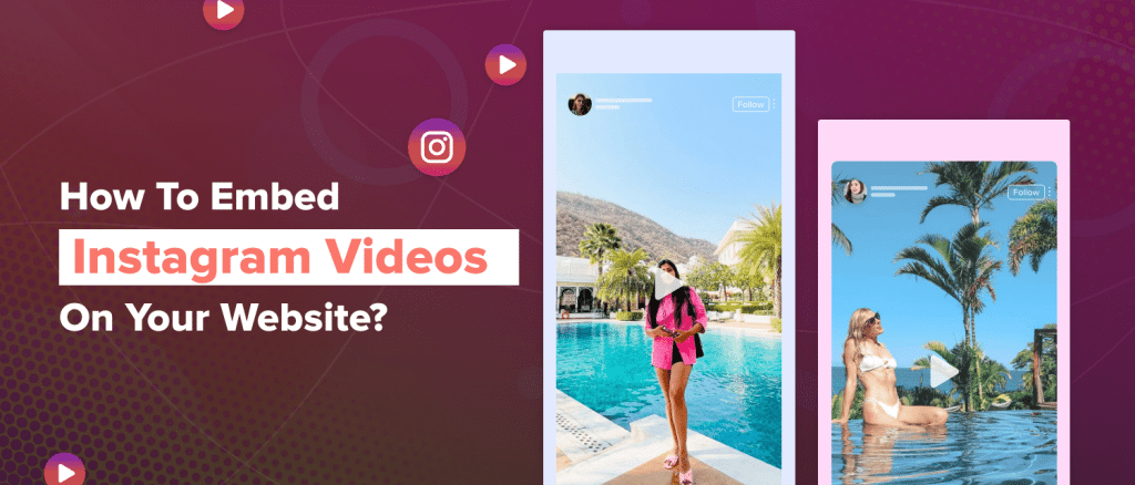How To Embed Instagram Videos On Your Website?
