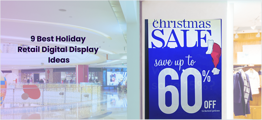 9 Best Holiday Retail Digital Display Ideas To Try This Season