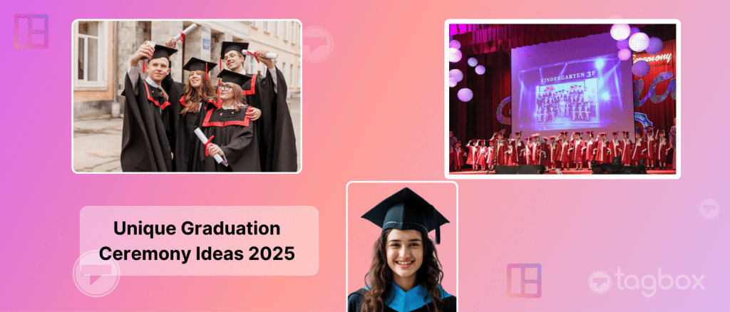 15+ Unique Graduation Ceremony Ideas For 2025